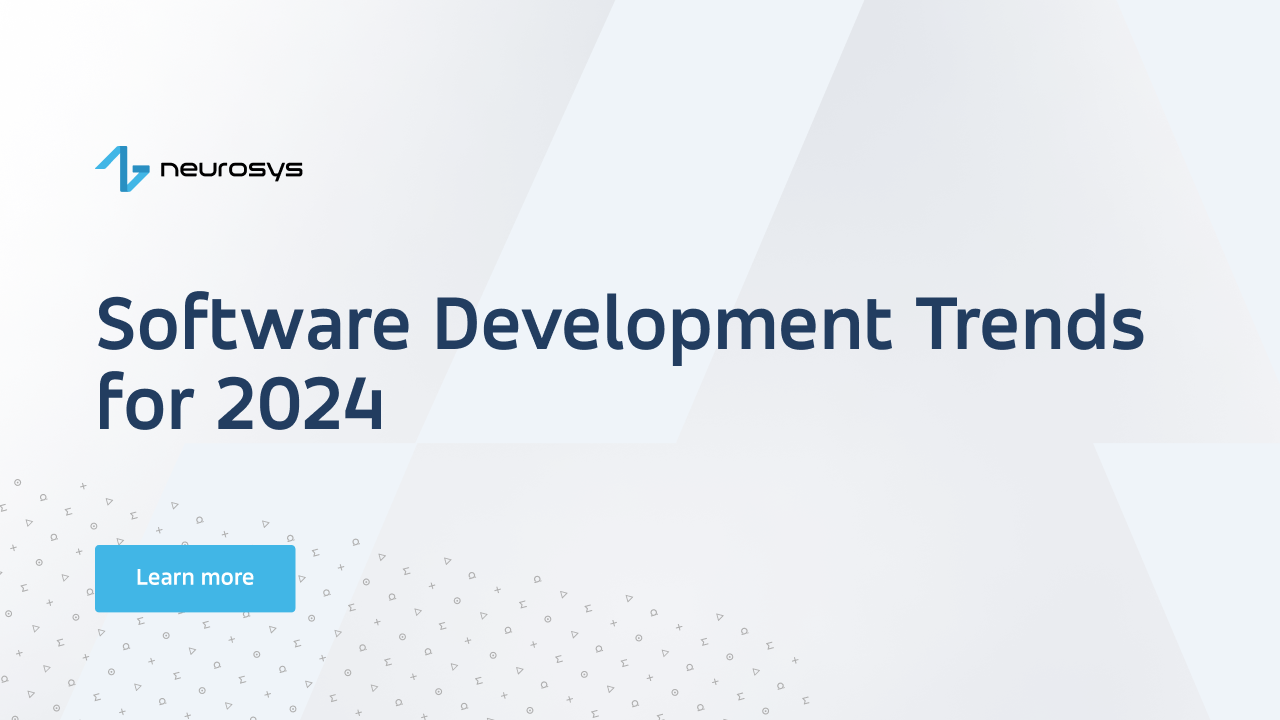 New Software Development Trends for 2024 - NeuroSYS